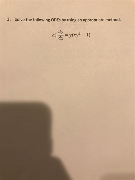 Solved 3 Solve The Following Odes By Using An Appropriate