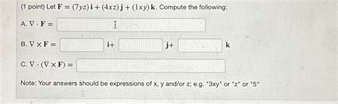 Solved 1 ﻿point ﻿let F 7yz I 4xz J 1xy K ﻿compute The