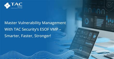 Tac Security On Linkedin Tacsecurity Esof Vmp Vulnerabilitymanagement