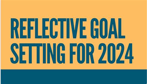 Reflective Goal Setting For A Succesful 2024 A How To Guide