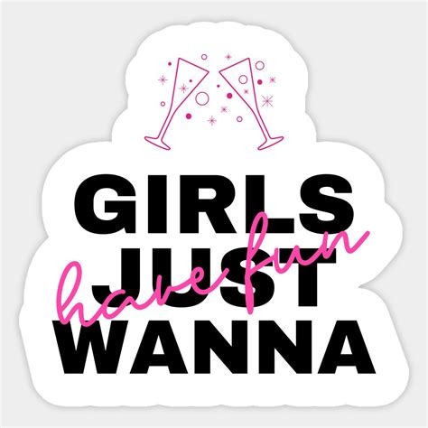 Girls Just Wanna Have Fun By Hippyhappy In 2024 Fun Stickers Girl