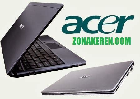 Daftar Harga Laptop Acer Juli 2025 Terbaru Minggu Ini ZONAKEREN COM