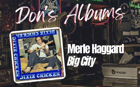 Dons Albums Merle Haggard “big City” Dixie Chicken The Oldest Bar