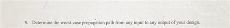 solved 5 determine the worst case propagation path from any