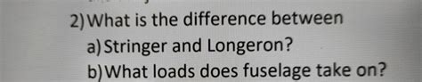 Solved 2what Is The Difference Between A Stringer And