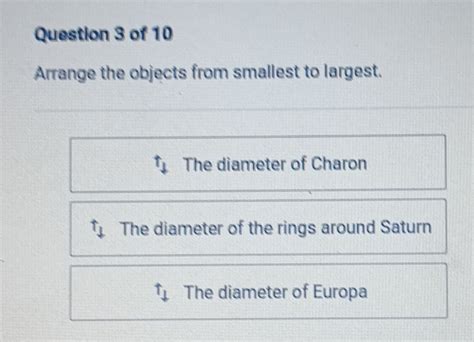 Solved Question 3 Of 10 Arrange The Objects From Smallest To Largest