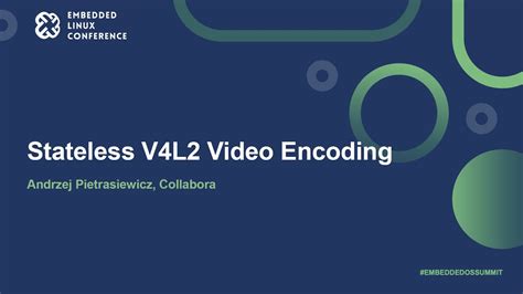 Stateless V4l2 Video Encoding Andrzej Pietrasiewicz Collabora Youtube