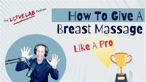 How To Give A Breast Massage Like A Pro Kevin Anthony Coaching