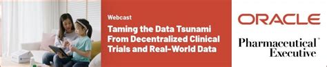 Taming The Data Tsunami From Decentralized Clinical Trials And Real World Data