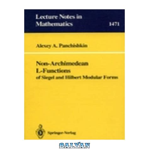 دانلود کتاب Non Archimedean L Functions Of Siegel And Hilbert Modular Forms بلیان