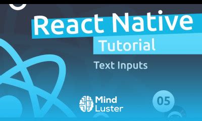 Learn React Native Tutorial 5 Text Inputs Mind Luster