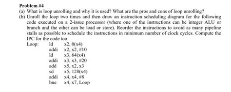 Solved Problem 4 A What Is Loop Unrolling And Why It Is