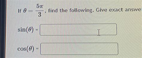 Solved If θ 5π3 find the following Give exact Chegg com