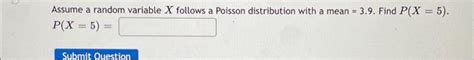 Solved Help Assume A Random Variable X Follows A P