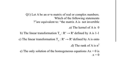 Solved Q Let A Be An Nn Matrix Of Real Or Complex Chegg Com