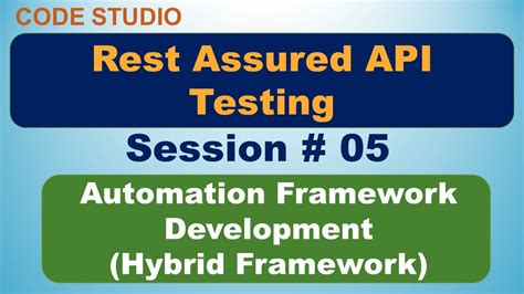 Rest Assured Api Testing Automation Framework Development Session 05