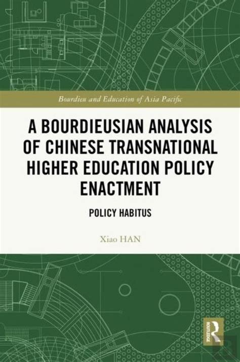 A Bourdieusian Analysis Of Chinese Transnational Higher Education Policy Enactment Xiao