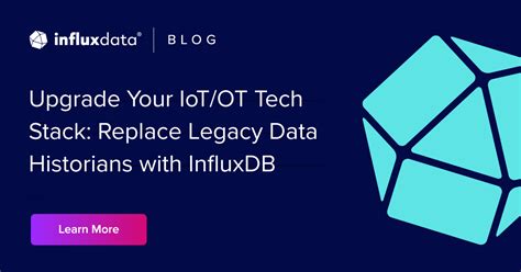 Upgrade Your Iot Ot Tech Stack Replace Legacy Data Historians With Influxdb Influxdata