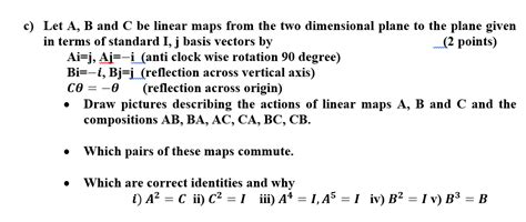 Solved C Let A B And C Be Linear Maps From The Two Chegg Com