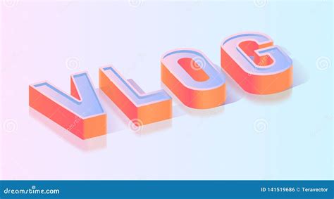 Vlog Text Isometric Projection Vector Template Stock Vector Illustration Of Blog Element