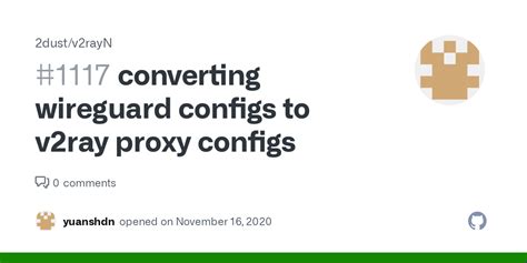 converting wireguard configs to v2ray proxy configs · issue 1117 · 2dust v2rayn · github