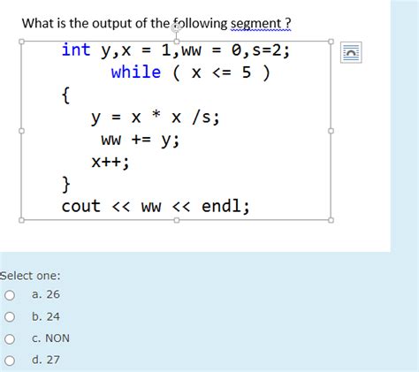 Solved What Is The Output Of The Following Segment Int Chegg