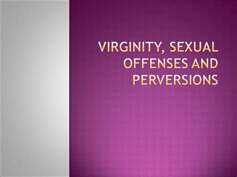 Virginity Sexual Offenses And Ppt