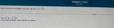 Solved Find T N And K For The Plane Curve