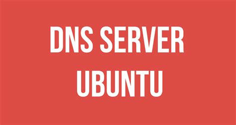 Cara Mudah Membuat Dns Server Menggunakan Bind9 Di Ubuntu Mamang Saik