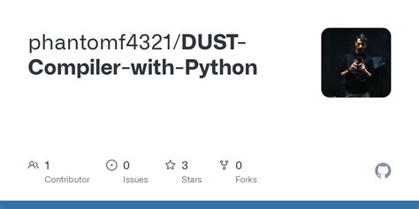 github phantomf4321 dust compiler with python
