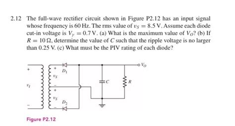 Solved 12 The Full Wave Rectifier Circuit Shown In Figure Chegg Com