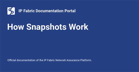 How Snapshots Work Ip Fabric Documentation Portal