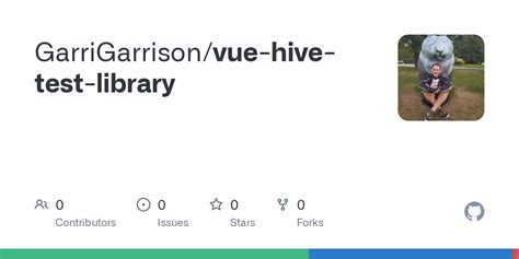 Github Garrigarrisonvue Hive Test Library