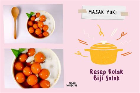 Resep Kolak Biji Salak Sendiri Biar Enggak Terlalu Banyak Gula Cewekbanget