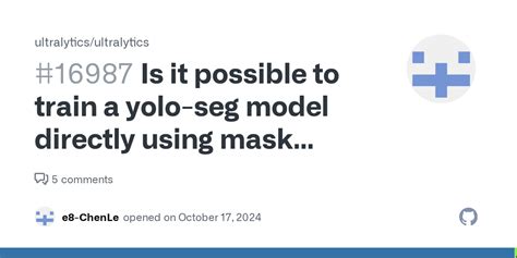 Is It Possible To Train A Yolo Seg Model Directly Using Mask Images Issue 16987