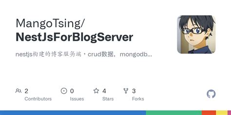 GitHub MangoTsing NestJsForBlogServer nestjs构建的博客服务端crud数据mongodb