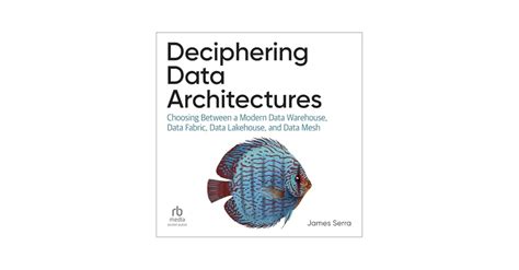 Deciphering Data Architectures Choosing Between A Modern Data
