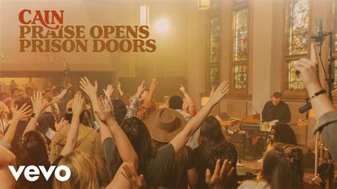 Cain Praise Opens Prison Doors Official Live Video Youtube