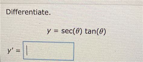 Solved Differentiate Y Sec θ Tan θ Y