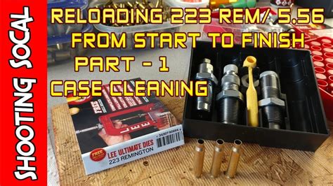 Reloading 223 Rem 5 56 Start To Finish Part 1 Case Cleaning Youtube