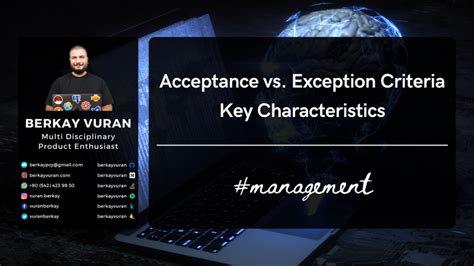 Acceptance Vs Exception Criteria Key Characteristics Berkay Vuran