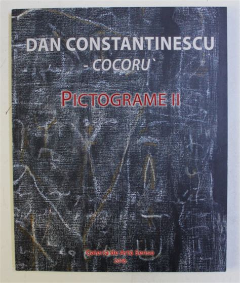 Pictograme Ii De Dan Constantinescu Cocoru 2018