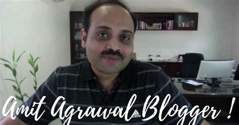 Amit Agrawal Blogger Indias Top Blogger Biography In Hindi