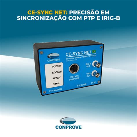 Ce Sync Net Precisão Em Sincronização Com Ptp E Irig B Conprove