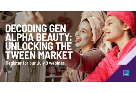 Webinar Decoding Gen Alpha Beauty Unlocking The Tween Market Ipsos