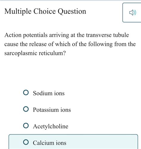 Solved Multiple Choice Question Action Potentials Arriving At The Transverse Tubule Cause The