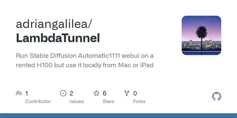 GitHub Adriangalilea LambdaTunnel Run Stable Diffusion Automatic1111 Webui On A Rented H100