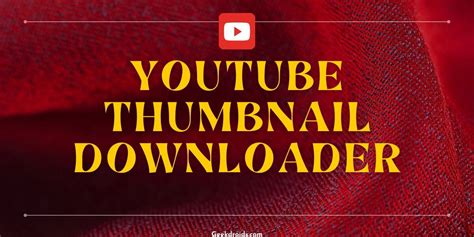 Youtube Thumbnail Downloader Geekdroids