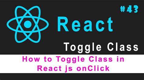 🔥🔥 Reactjs Tutorial For Beginners 43 How To Toggle Class In React