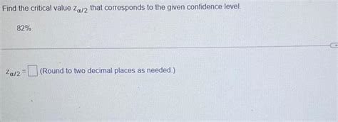 [answered] Find The Critical Value Za 2 That Corresponds To The Given Kunduz
